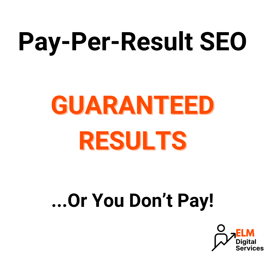 Pay Per Result SEO - ELM Digital Services